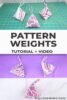 DIY Sewing Pattern Weights / Easy Triangular Fabric Weights (VIDEO) ⋆ ...