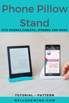 DIY Phone Pillow Stand / Holder Tutorial (+ FREE Pattern) ⋆ Hello Sewing