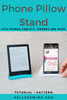 DIY Phone Pillow Stand / Holder Tutorial (+ FREE Pattern) ⋆ Hello Sewing